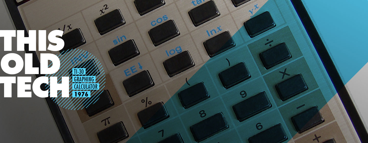 TI-30 Launched Electronic Calculating in the Math Classroom - EdTech